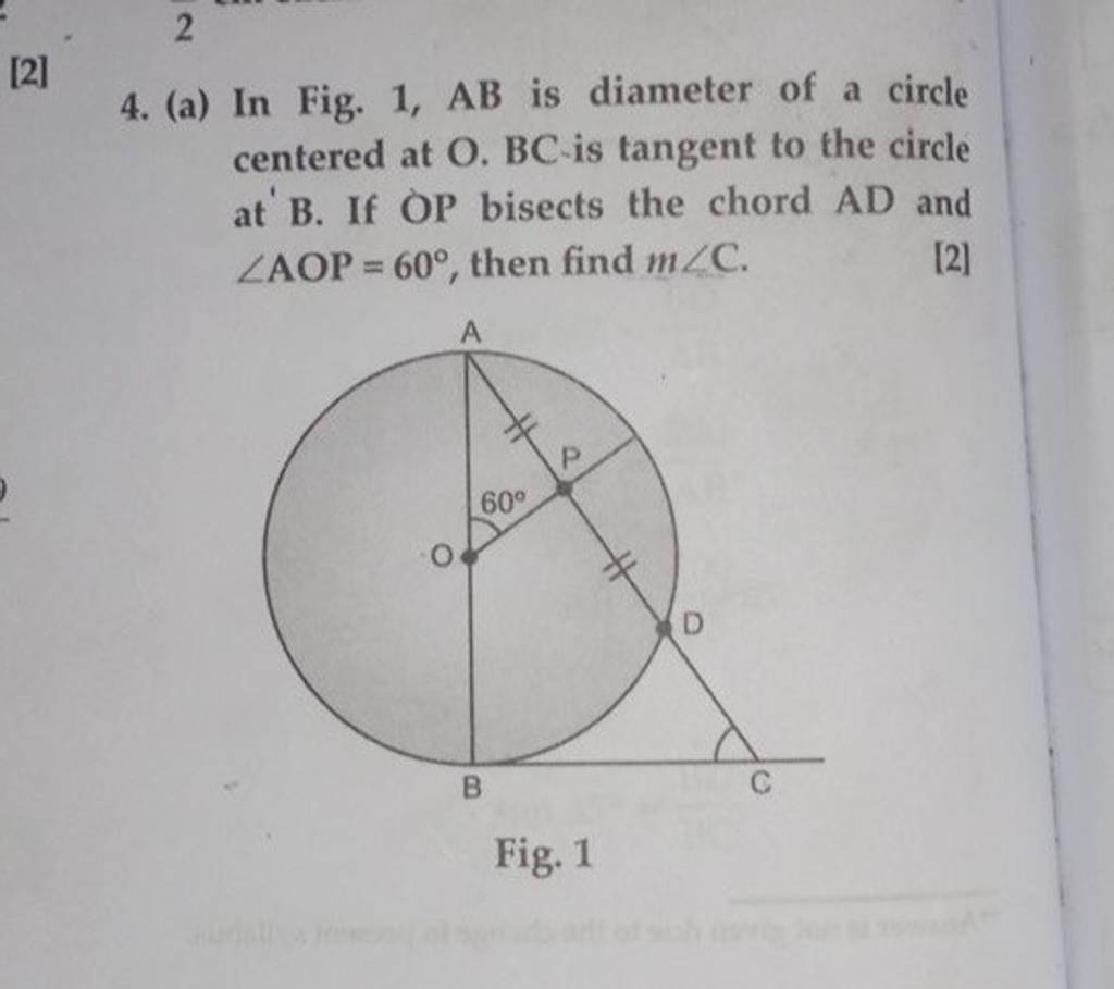 [2] 4. (a) In Fig. 1, AB is diameter of a circle centered at O,BC-is tang..