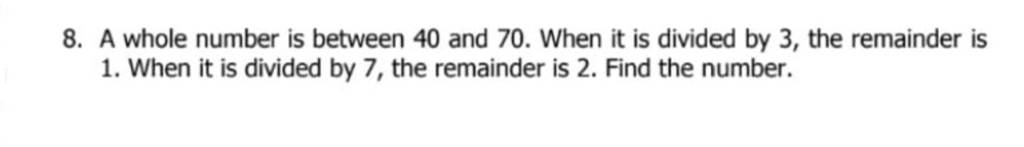 8 A Whole Number Is Between 40 And 70 When It Is Divided By 3 The Re 8-a-whole-number-is-between-40-and-70-when-it-is-divided-by-3-the-re