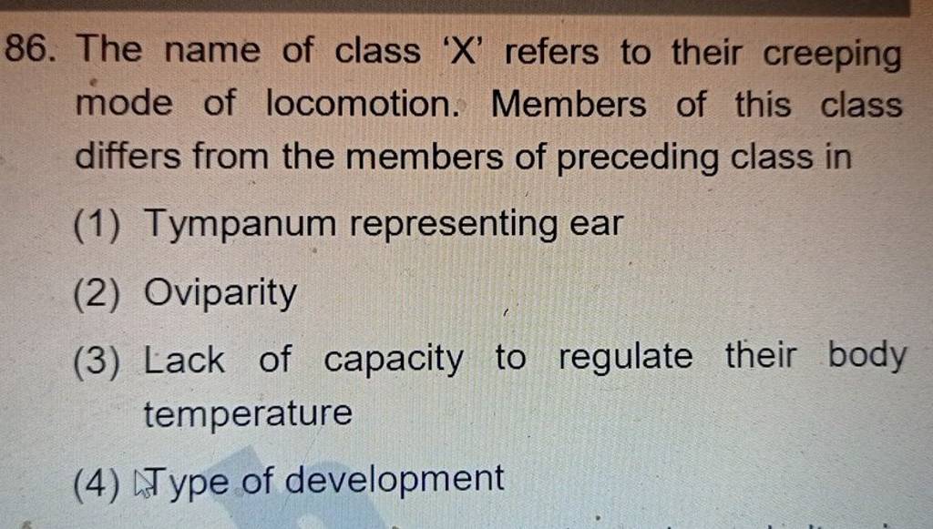 The name of class ' X ' refers to their creeping mode of locomotion. Memb..
