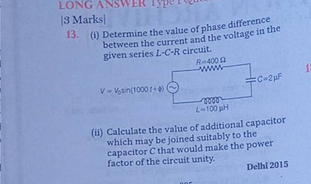 |3 Marks| 13. (i) Determine the value of phase difference between the cur..