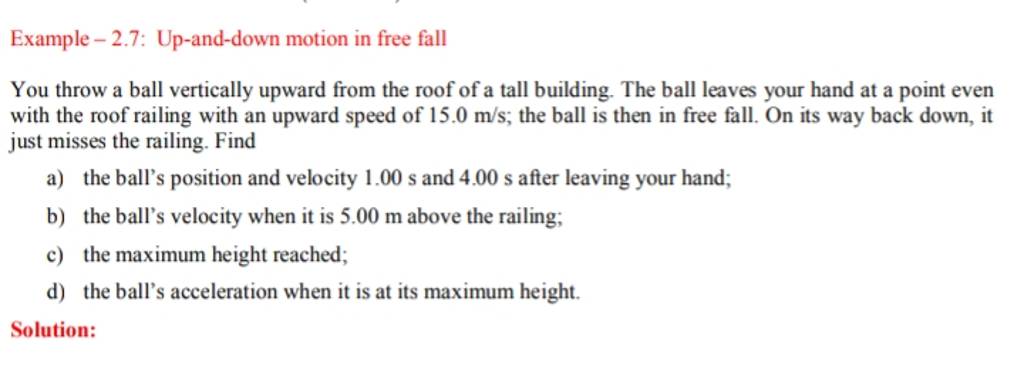 Example - 2.7: Up-and-down motion in free fall You throw a ball verticall..