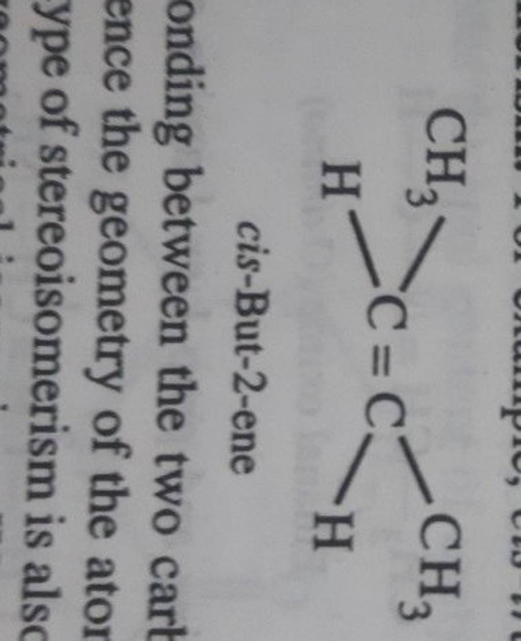 cis-But-2-ene onding between the two cark ence the geometry of the ator y..