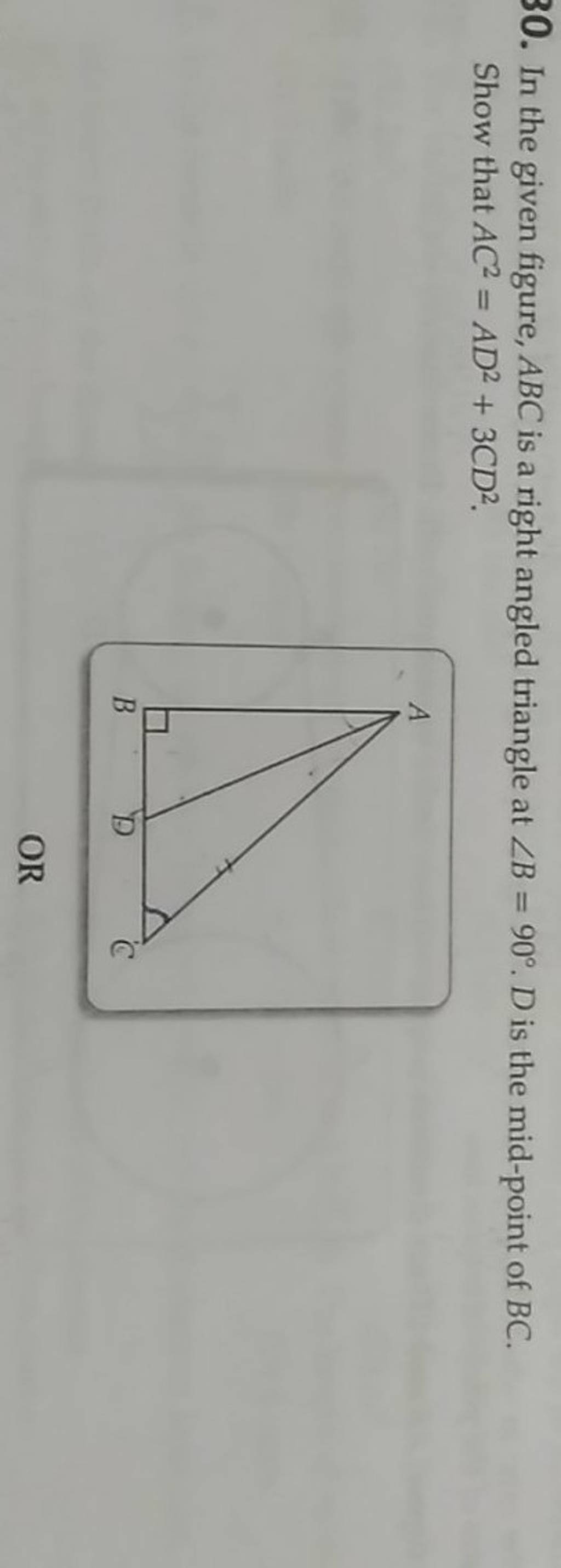 30. In the given figure, ABC is a right angled triangle at ∠B=90∘.D is th..