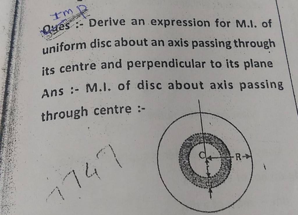 Qie5:- Derive an expression for M.I. of uniform disc about an axis passin..
