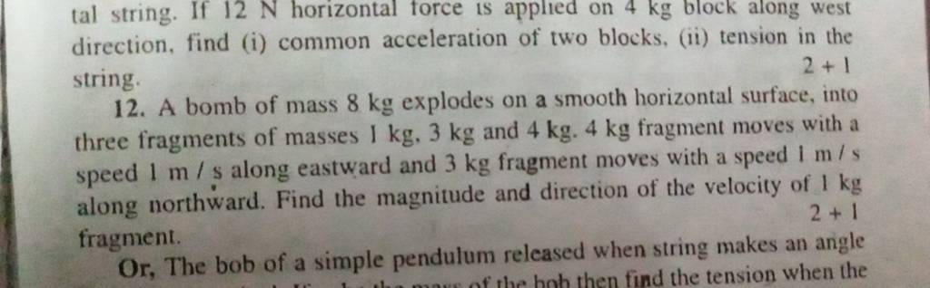 tal string. If 12 N horizontal force is applied on 4 kg block along west