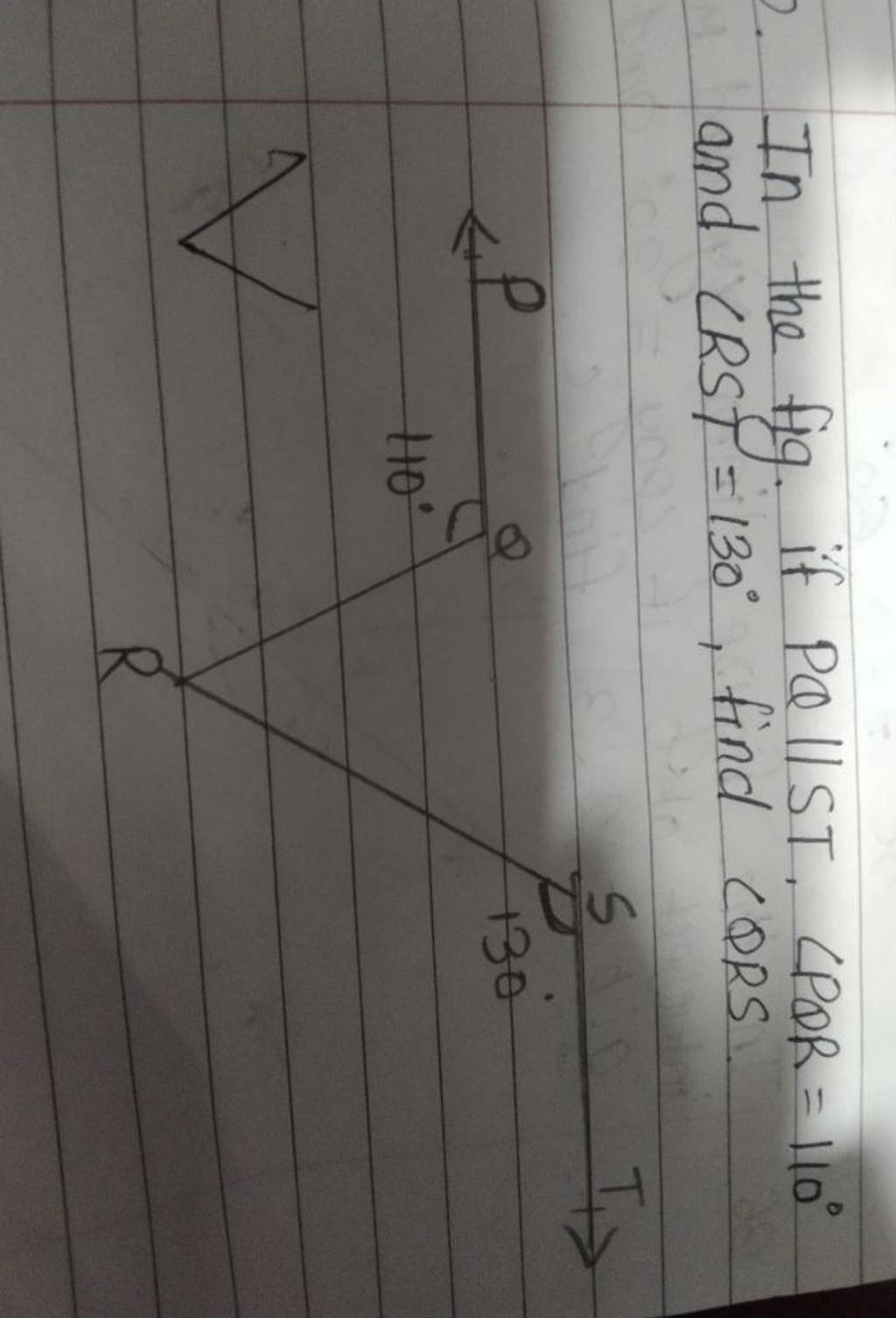 In the fig. if PQ∥ST,∠POR=110∘ and ∠RST=130∘, find ∠QRS | Filo