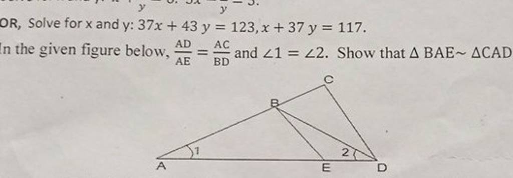 OR, Solve for x and y:37x+43y=123,x+37y=117. In the given figure below, A..