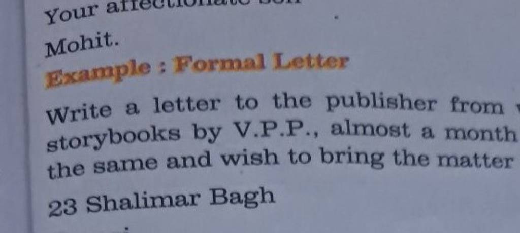 Mohit. Bxample : Formal Letter Write a letter to the publisher from story..