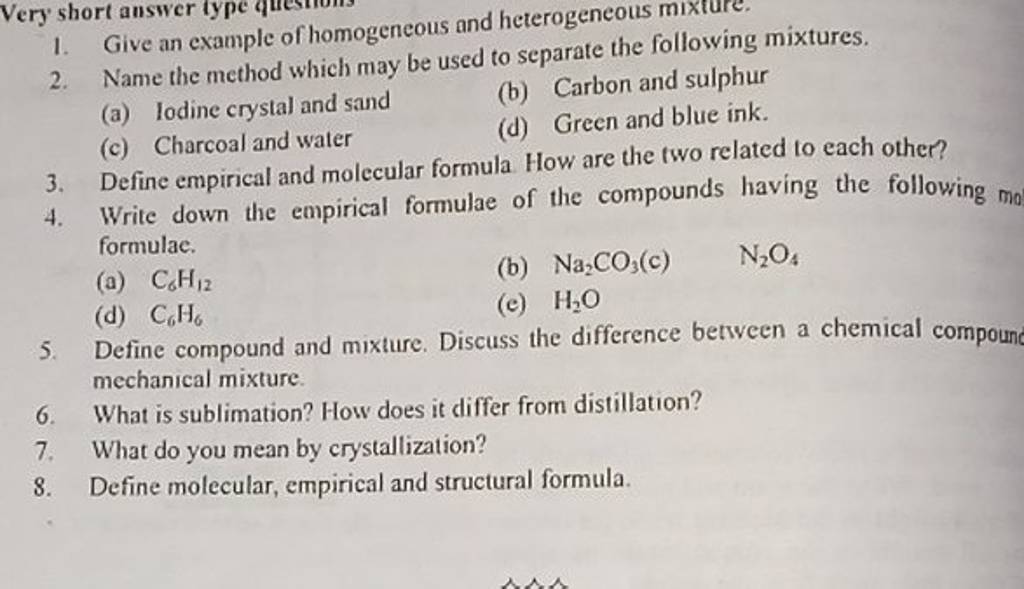 Give an example of homogeneous and heterogeneous mixture. 2. Name the met..