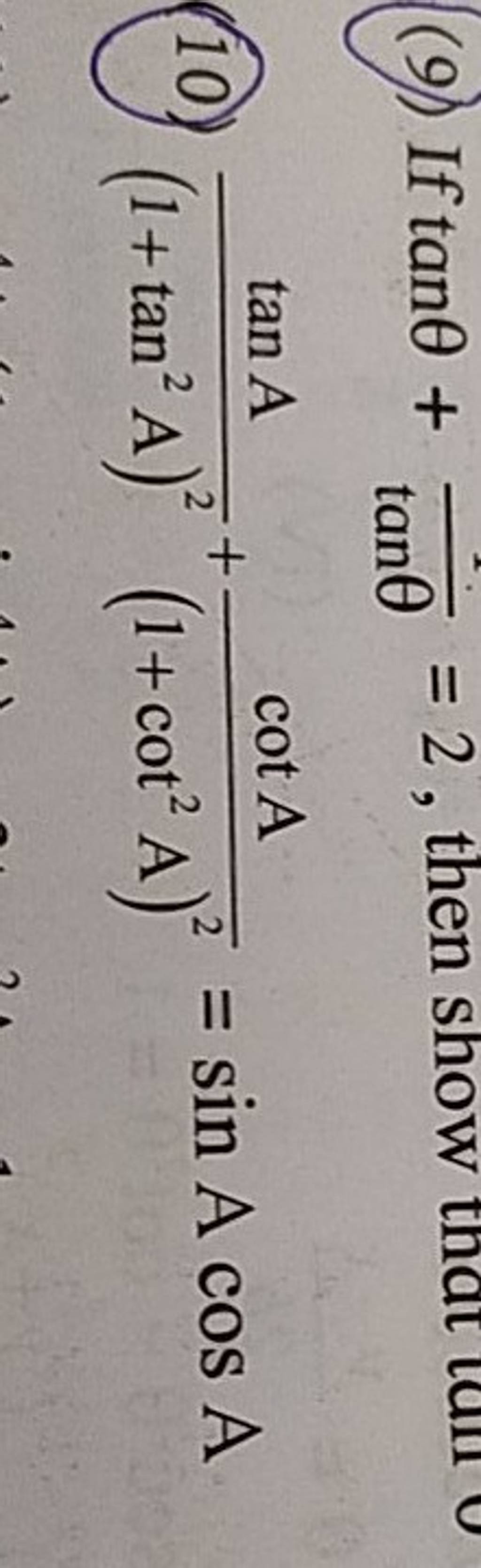 (10) (1+tan2A)2tanA +(1+cot2A)2cotA =sinAcosA | Filo