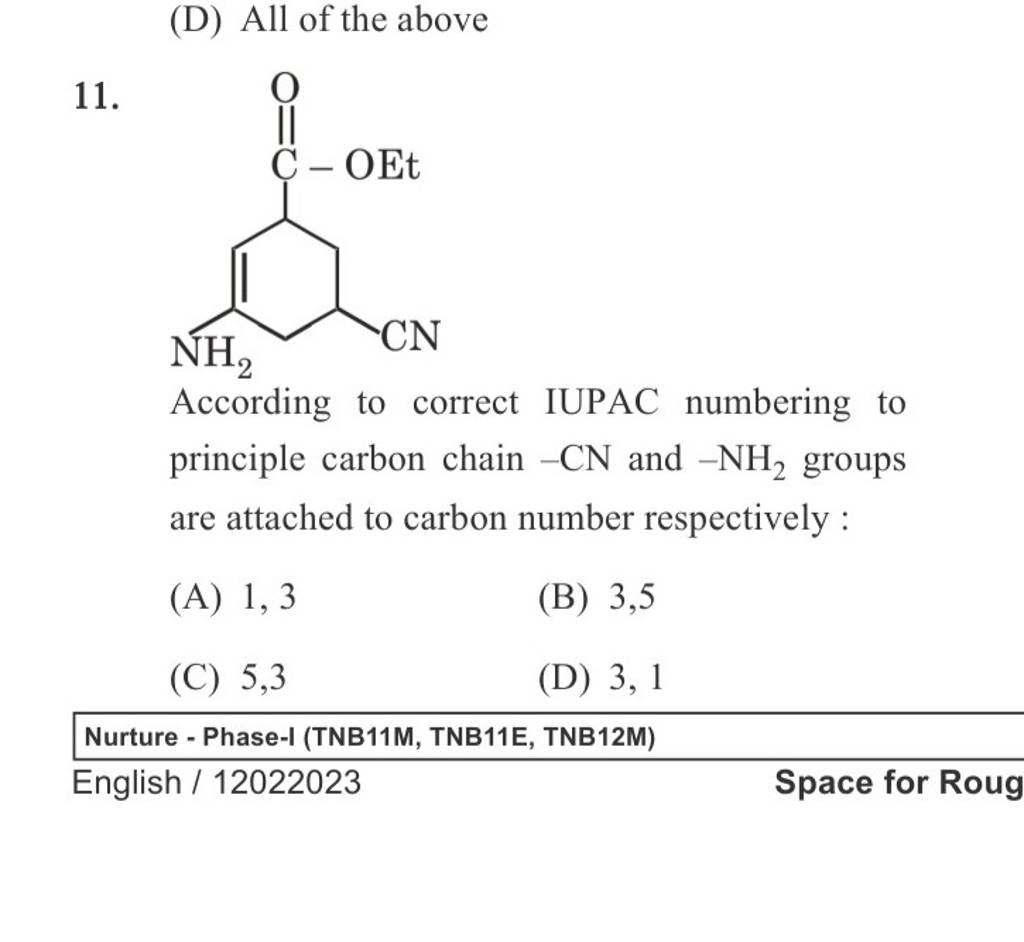 According to correct IUPAC numbering to principle carbon chain −CN and −N..