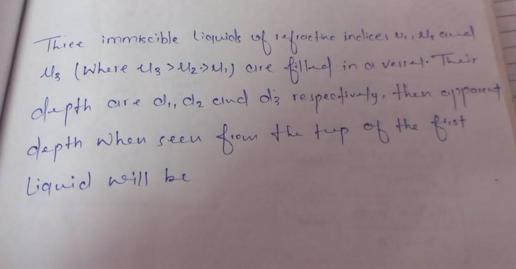 Three immiscible liquids of 1 fractine inclices U1 ,μ2 and μ3 (where μ3..