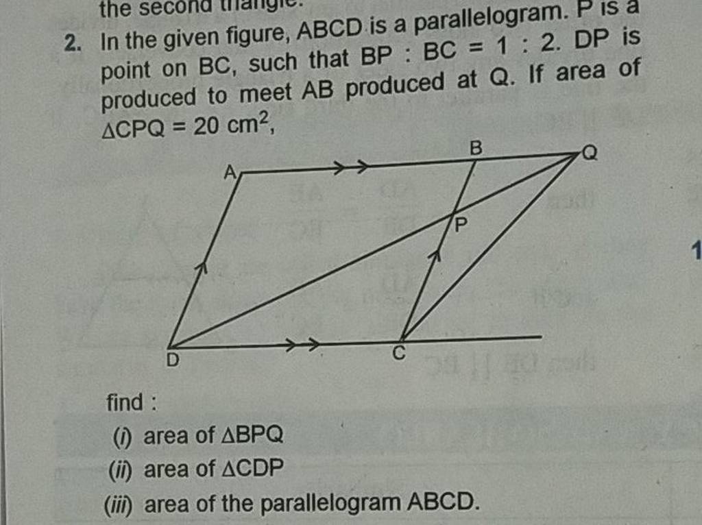 2. In the given figure, ABCD is a parallelogram. P is a point on BC, such..