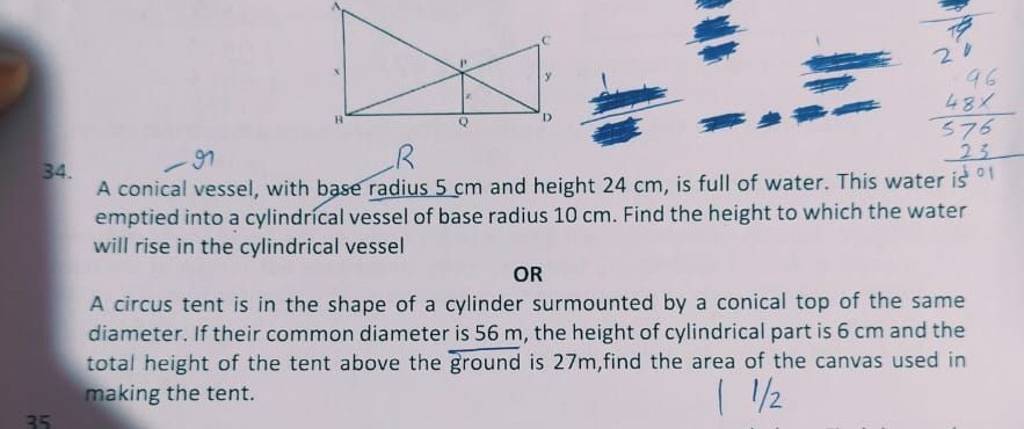 34. A conical vessel, with base radius 5 cm and height 24 cm, is full of