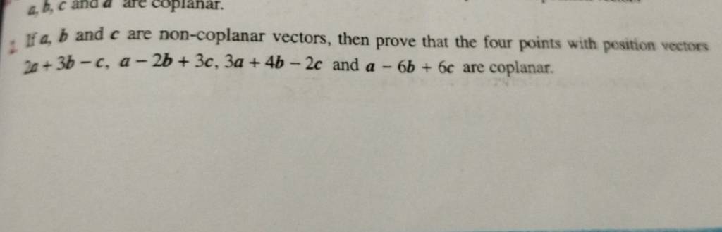 If a,b and c are non-coplanar vectors, then prove that the four points wi..