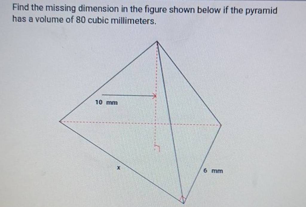 Find the missing dimension in the figure shown below if the pyramid has a..