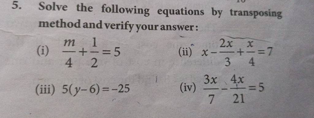5. Solve the following equations by transposing method and verify your an..