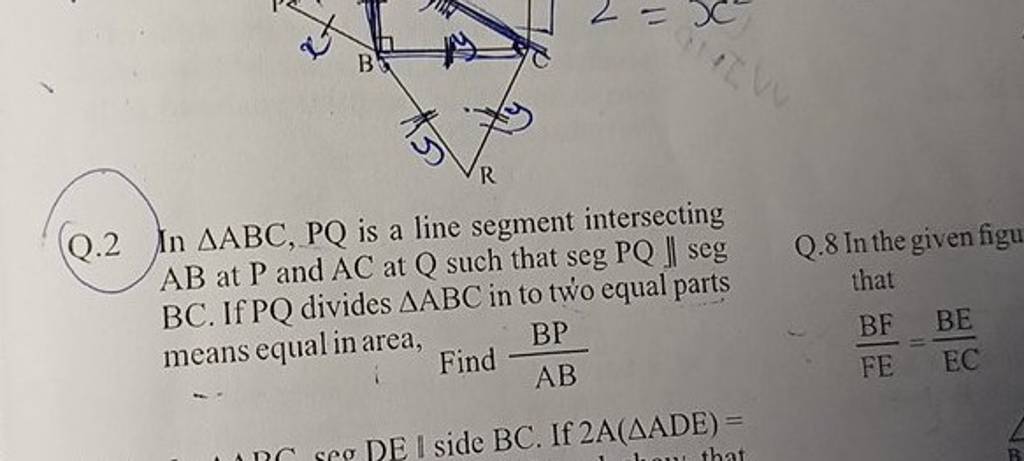 Q.2 In ABC,PQ is a line segment intersecting AB at P and AC at Q such th..