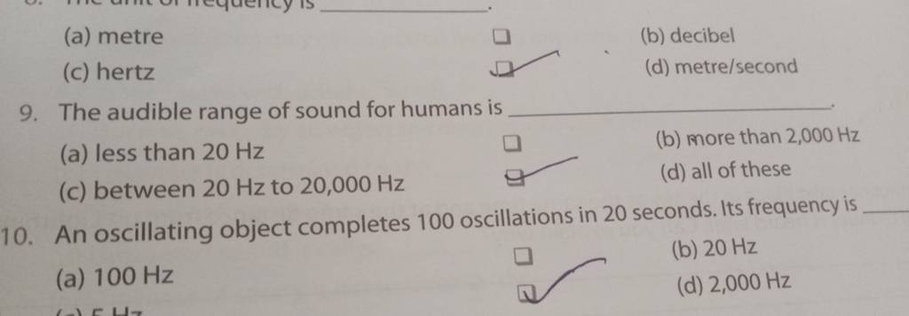 An oscillating object completes 100 oscillations in 20 seconds. Its frequ..