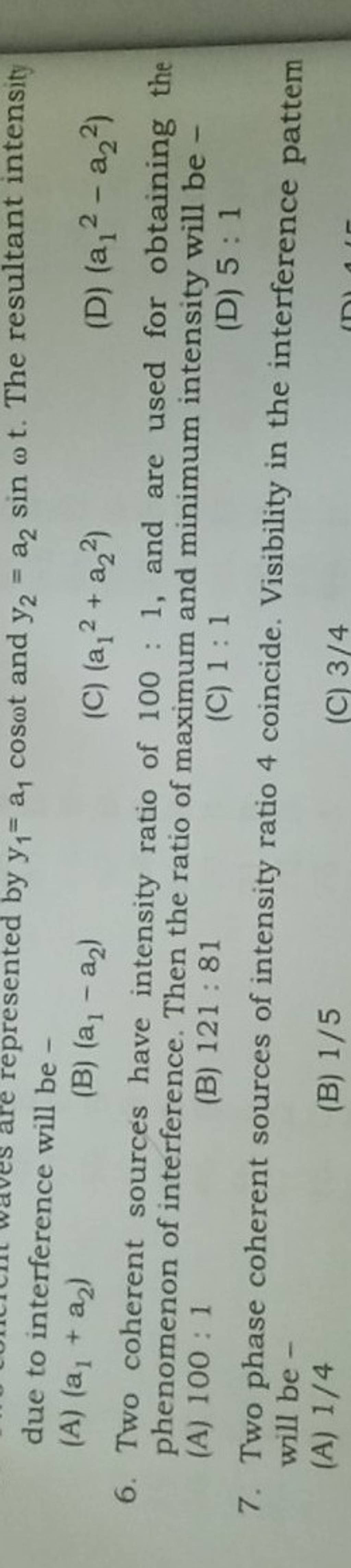 Two coherent sources have intensity ratio of 100:1, and are used for obta..