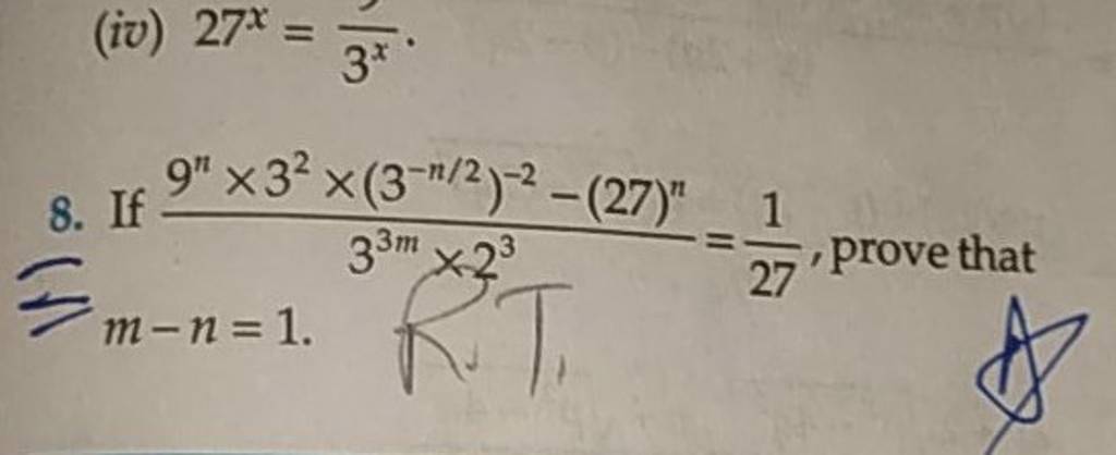 (iv) 27x=3x . 8. If 33m×239n×32×(3−n/2)−2−(27)n =271 , prove that m−n=1..