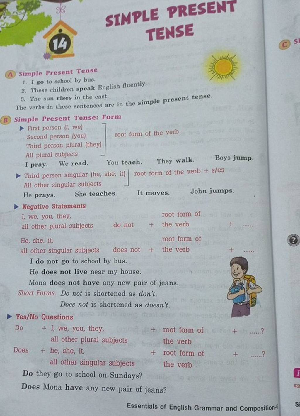 SIMPLE PRESENT TENSE (A) Simple Present Tense 1. I go to school by bus. 2..