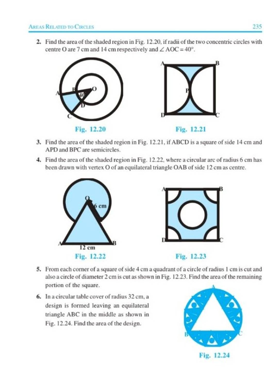 Areas Related to Circles 235 2. Find the area of the shaded region in Fig..