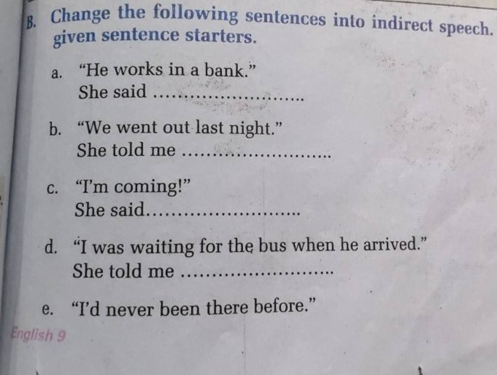 B. Change the following sentences into indirect speech. given sentence st..