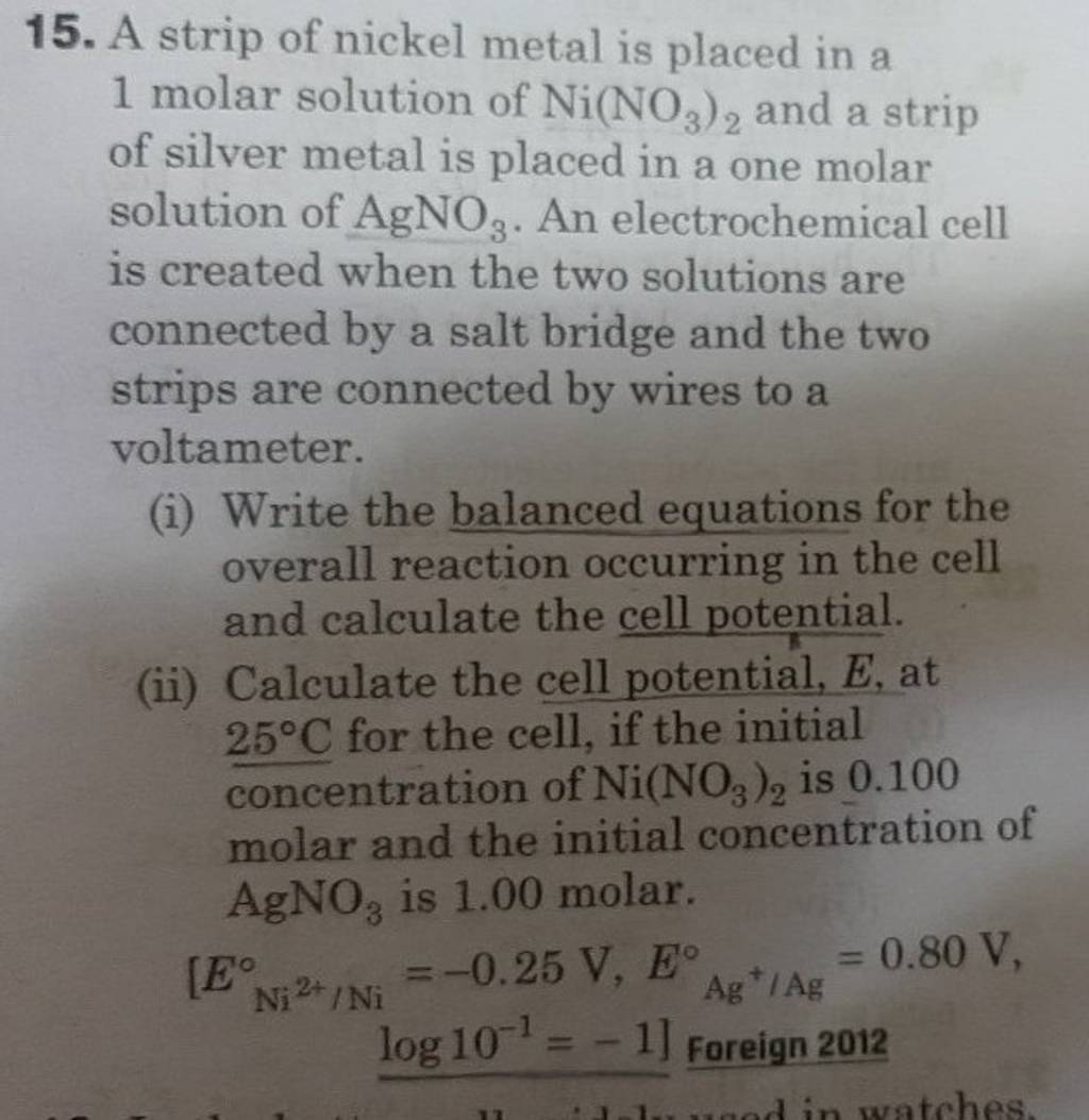 15. A strip of nickel metal is placed in a 1 molar solution of Ni(NO3 )2