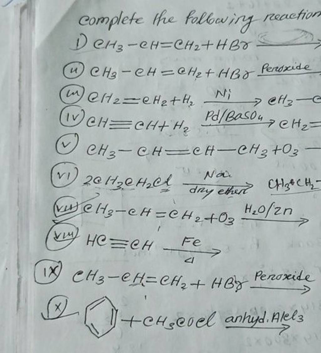 complete the following reaction 1) CH3 −CH=CH2 +HBr (4) CH3 −CH=CH2 +HBr