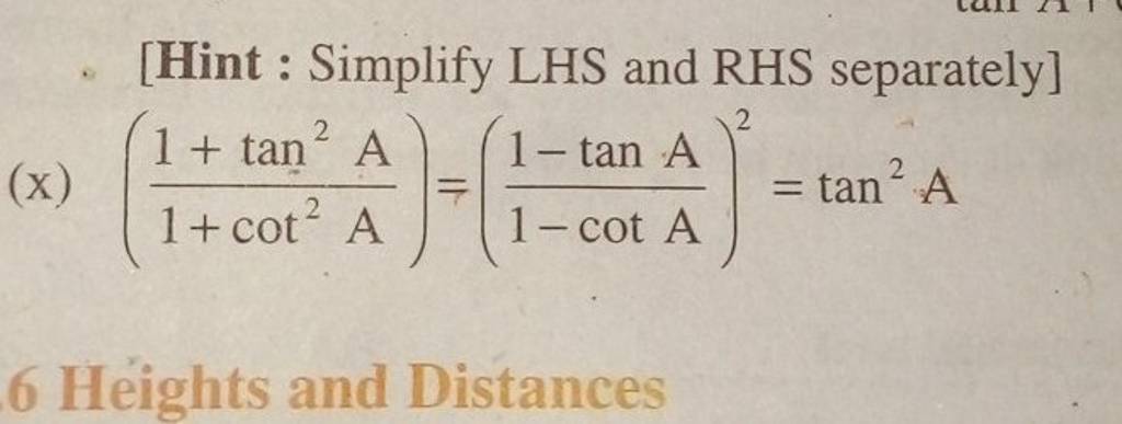 [Hint : Simplify LHS and RHS separately] (x) (1+cot2A1+tan2A )=(1−cotA1−t..