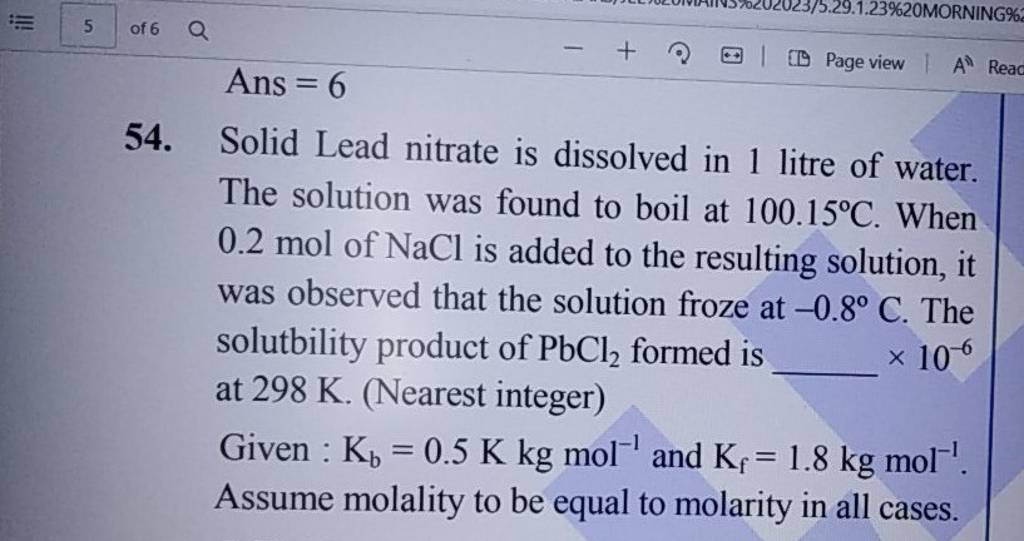 Ans =6 54. Solid Lead nitrate is dissolved in 1 litre of water. The solu..