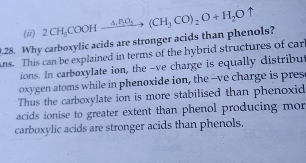 (ii) 2CH3 COOH Δ,P2 O5 (CH3 CO)2 O+H2 O↑ 28. Why carboxylic acids are st..