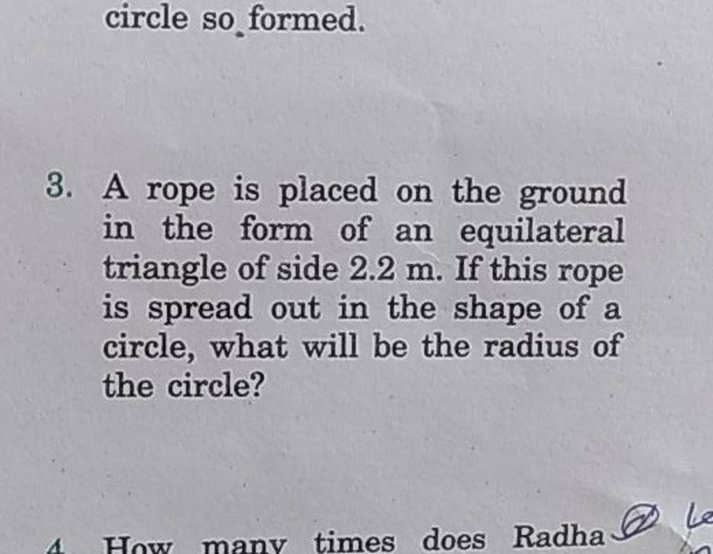 circle so formed. 3. A rope is placed on the ground in the form of an equ..