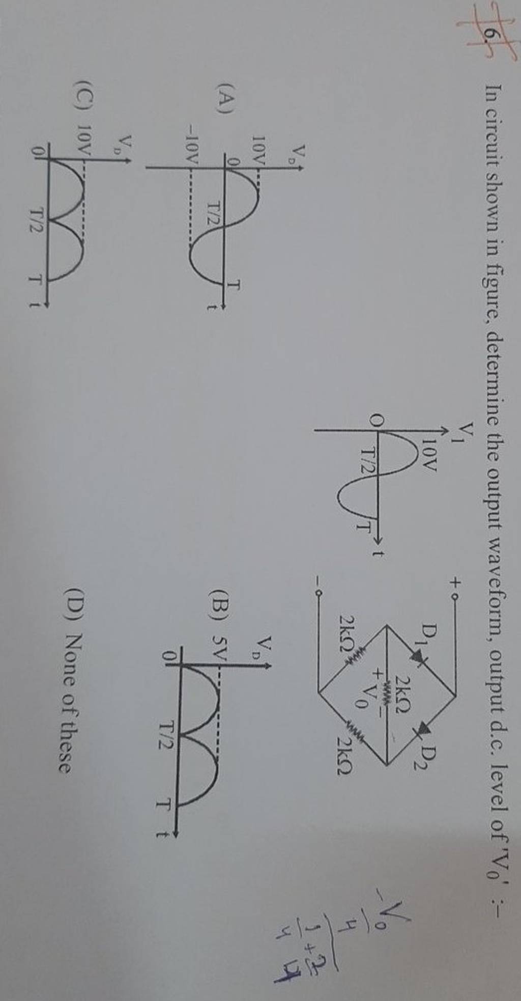 6 In Circuit Shown In Figure Determine The Output Waveform Output Dc