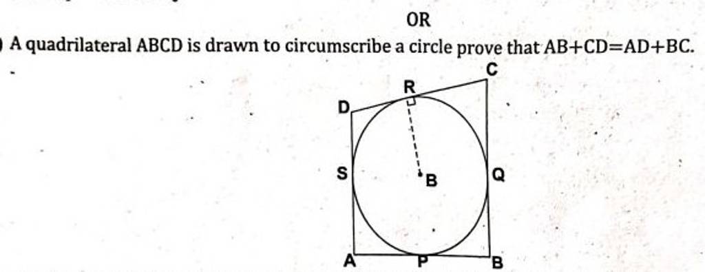 OR A quadrilateral ABCD is drawn to circumscribe a circle prove that AB+C..