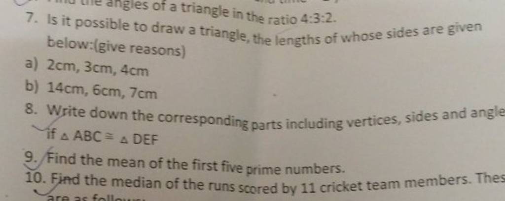 7. Is it possible to draw a triangle, the lengths of whose sides are give..
