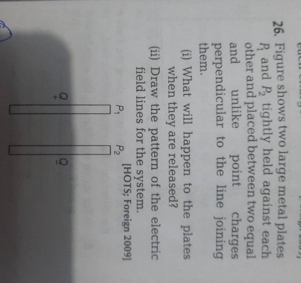26. Figure shows two large metal plates P1 and P2 tightly held against