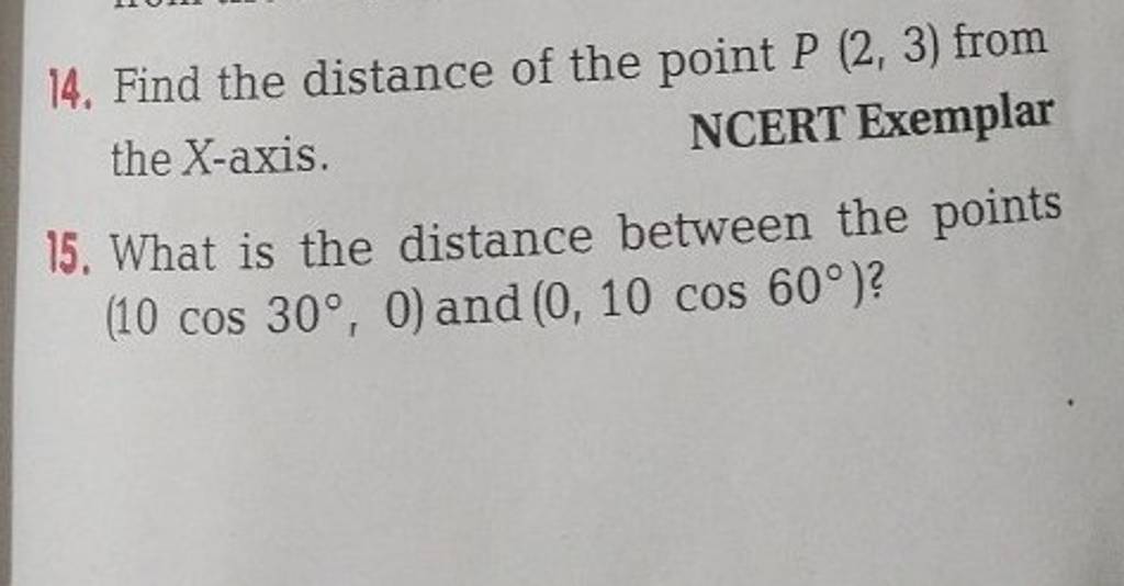 14. Find the distance of the point P(2,3) from the X-axis. NCERT Exempla..