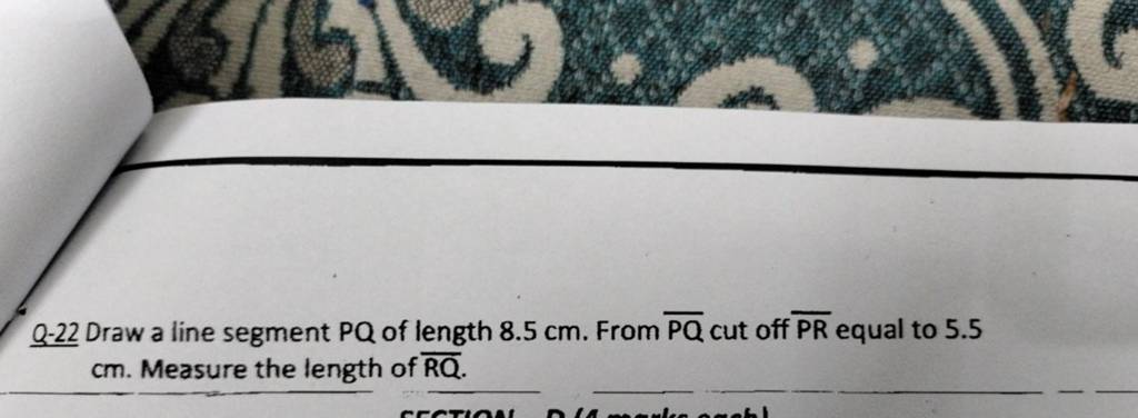 Q 22 Draw A Line Segment Pq Of Length 85 Cm From Pq Cut Off Pr Equal T