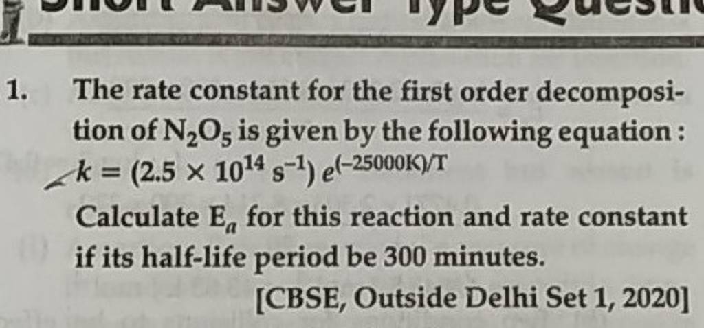 1 The Rate Constant For The First Order Decomposition Of N2 O5 Is Given