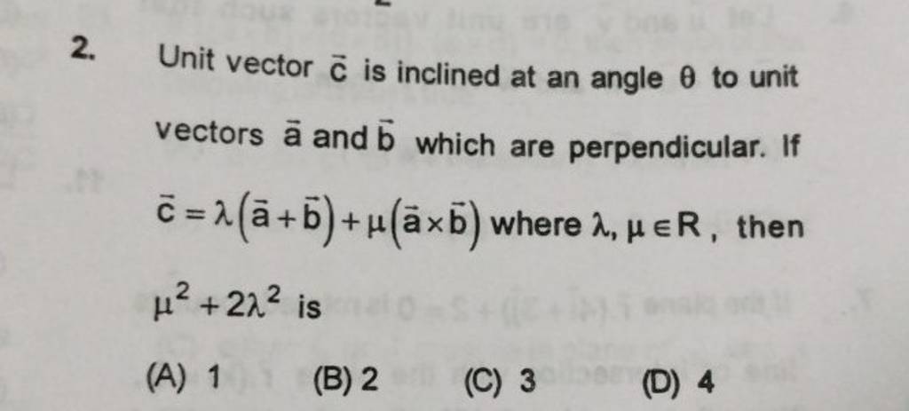 Unit vector c is inclined at an angle θ to unit vectors a and b which are..