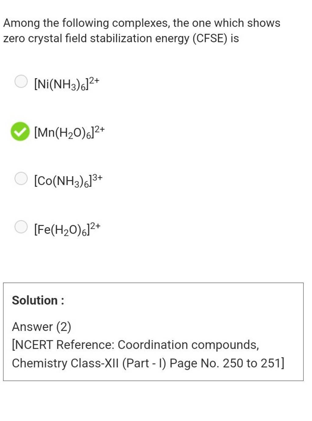 Among the following complexes, the one which shows zero crystal field sta..