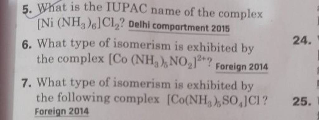 5. What is the IUPAC name of the complex [Ni(NH3 )6 ]Cl2 ? Delhi compart..