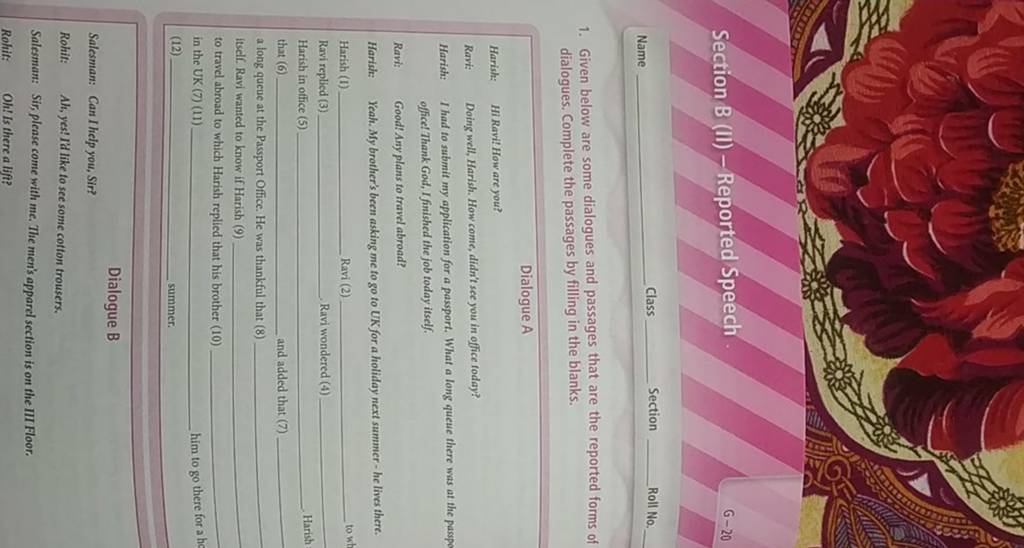 Name Class Section Roll No. 1. Given below are some dialogues and passage..