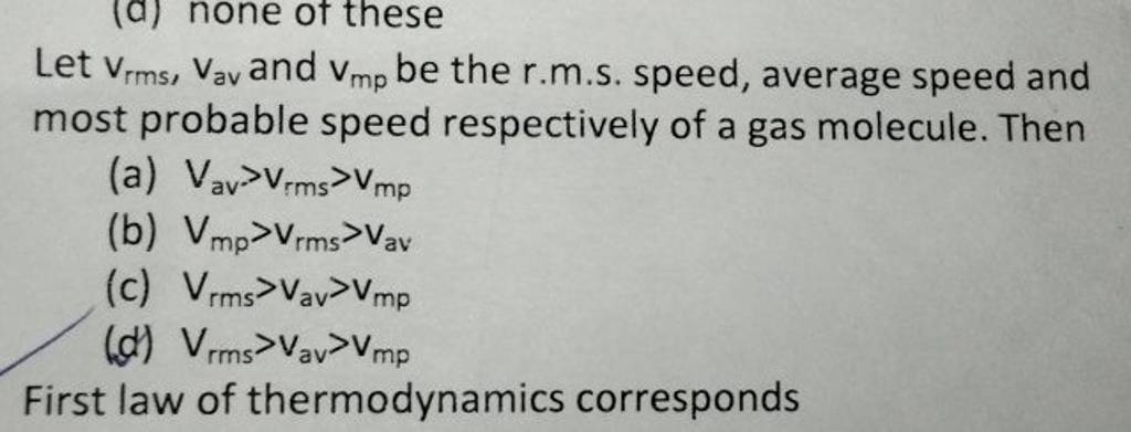 Let vrms ,vav and vmp be the r.m.s. speed, average speed and most proba..