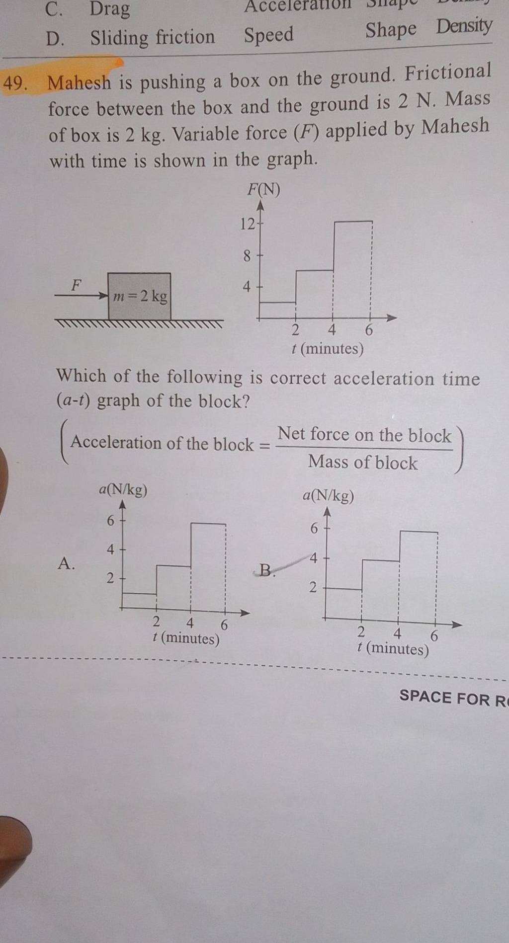 49. Mahesh is pushing a box on the ground. Frictional force between the b..