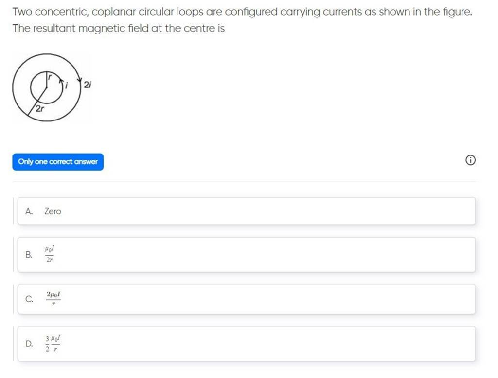 Two concentric, coplanar circular loops are configured carrying currents Two concentric, coplanar circular loops are configured carrying currents