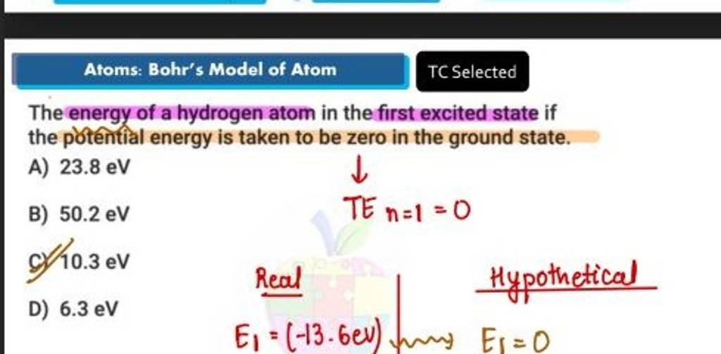 Atoms: Bohr's Model of Atom TC Selected The energy of a hydrogen atom in
