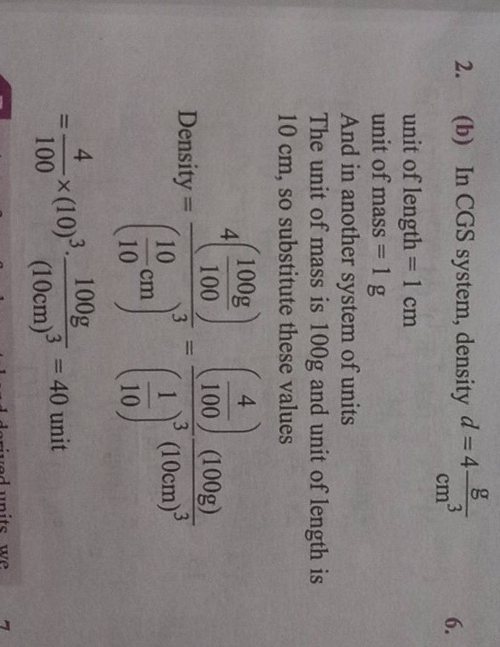 2. (b) In CGS system, density d=4cm3g unit of length =1 cm unit of mass